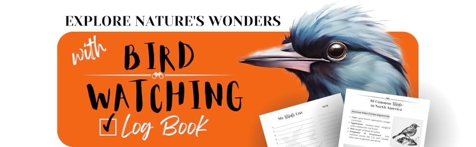 Bird Watching Log Book: Birding Journal for Bird Watchers and Nature Lovers, Field Notebook for ...