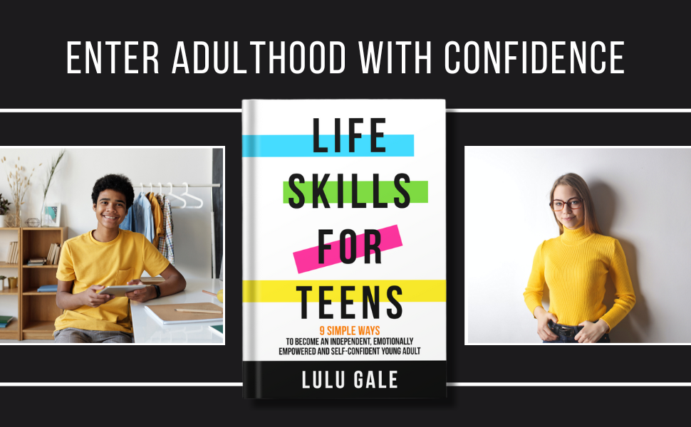 Amazon.com: Life Skills for Teens: 9 Simple Ways to Become an Independent, Emotionally Empowered ...