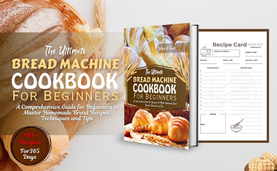 Amazon.com: THE ULTIMATE BREAD MACHINE COOKBOOK FOR BEGINNERS: A Comprehensive Guide for ...