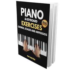 Piano and Keyboard Exercises Chords, Scales and Arpeggios: The Complete ...