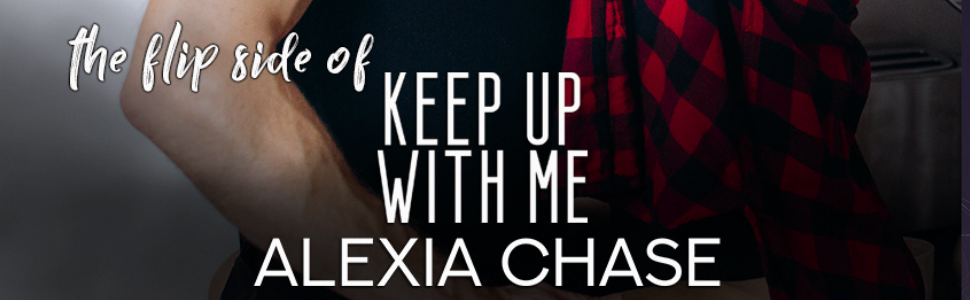 The Flip Side of Keep Up with Me: A Sinfully Sweet Series - Kindle edition by Chase, Alexia ...