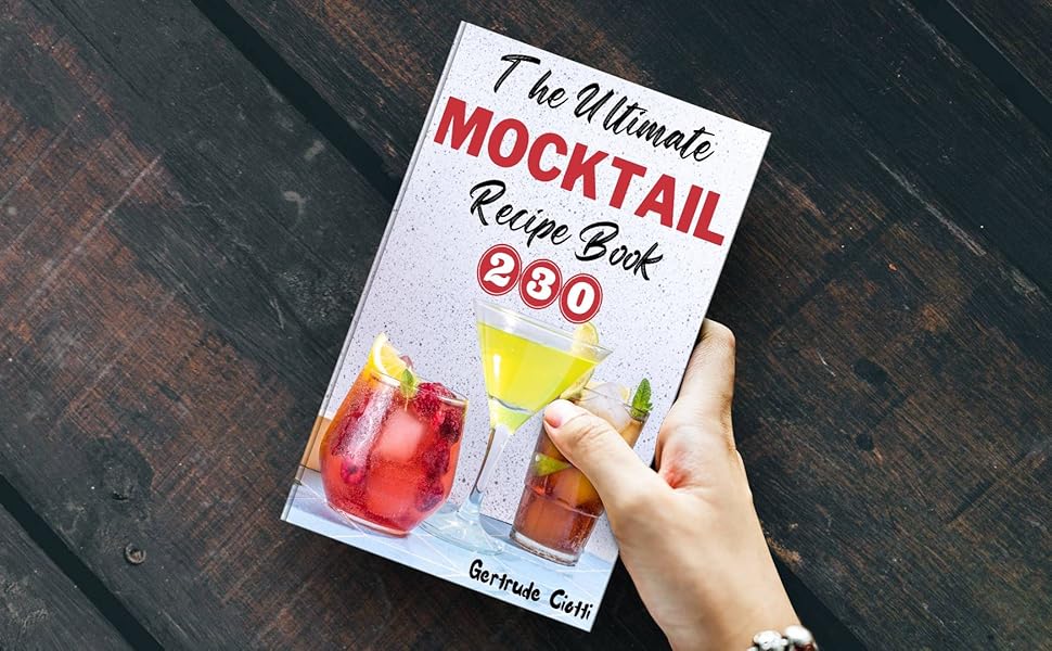 The Ultimate Mocktail Recipe Book: 230 Refreshing Non-Alcoholic Mocktail Recipes for All Parties ...