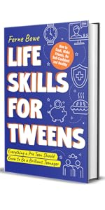 Life Skills for Tweens Workbook: How to Cook, Make Friends, Be Self Confident and Healthy ...