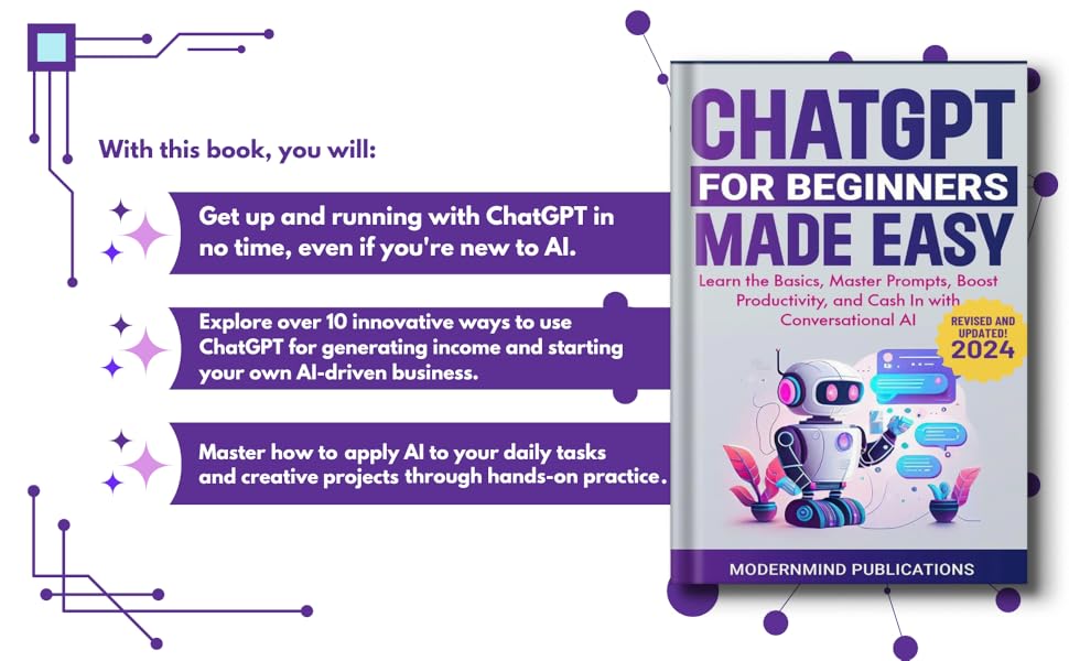 ChatGPT for Beginners Made Easy: Learn the Basics, Master Prompts, Boost Productivity, and Cash ...