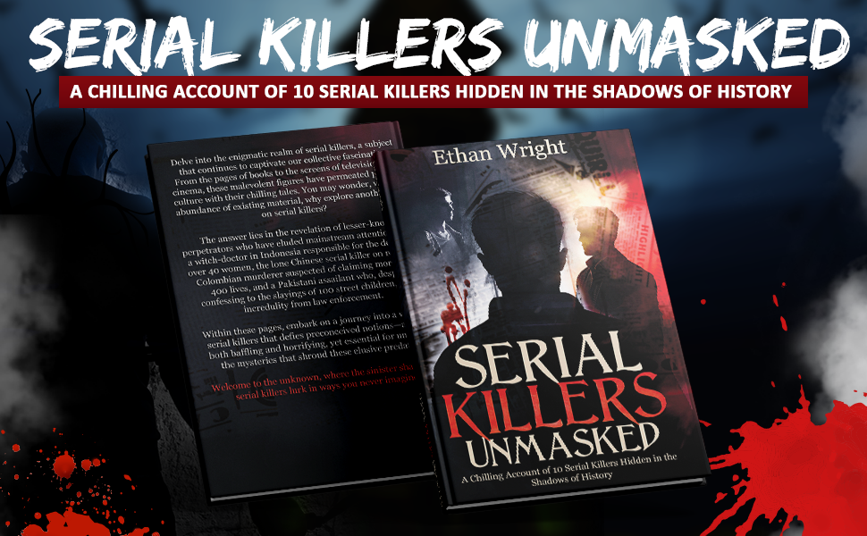 Amazon.com: Serial Killers Unmasked: A Chilling Account of 10 Serial Killers Hidden in the ...