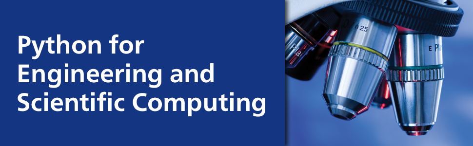 Python for Engineering and Scientific Computing: A Guide to Empowering Engineers and Scientists ...