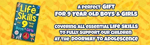 Life Skills for 9 Year Old Boys & Girls: A step-by-step guide for developing and enhancing ...