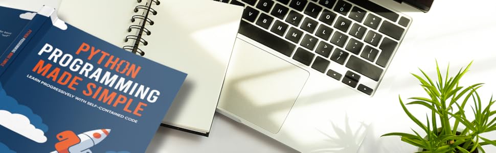 Python Programming Made Simple: Learn Progressively with Self-Contained Code: 9798322319825 ...