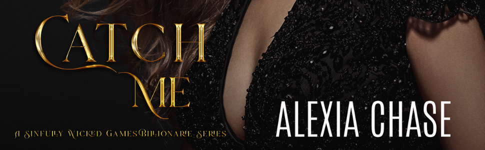 Amazon.com: Catch Me (A Sinfully Wicked Games Billionaire Series Book 1) eBook : Chase, Alexia ...