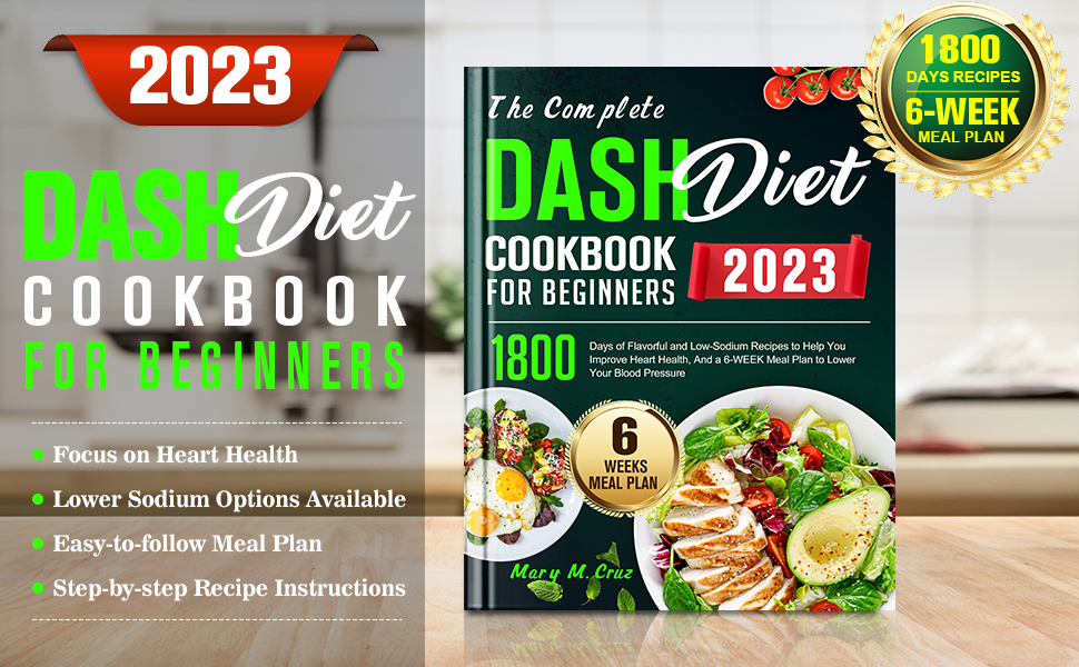 The Complete Dash Diet Cookbook For Beginners 1800 Days Of Flavorful