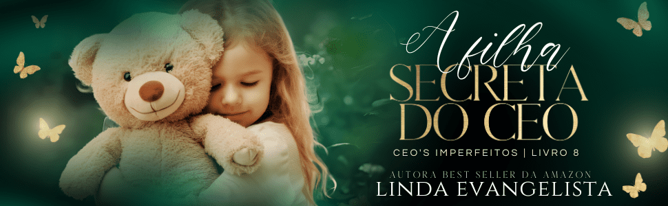 A Filha Secreta do CEO: CEO's Imperfeitos eBook : Evangelista, Linda : Amazon.com.br: Loja Kindle