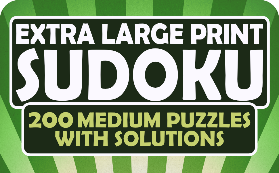 Extra Large Print Sudoku: 200 Medium Puzzles with Solutions, One per ...