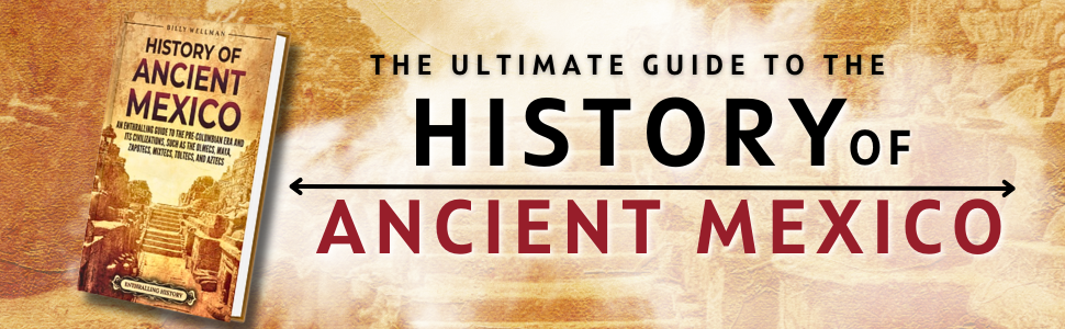 History of Ancient Mexico: An Enthralling Guide to Pre-Columbian Mexico ...