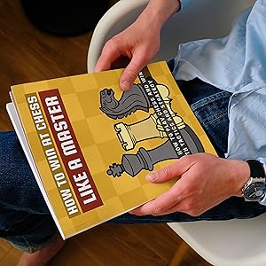 How To Win at Chess Like a Master: Learn How To Play Chess And Win With Tactics And Strategy ...