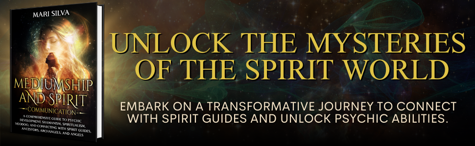 Mediumship and Spirit Communication: A Comprehensive Guide to Psychic Development, Shamanism ...