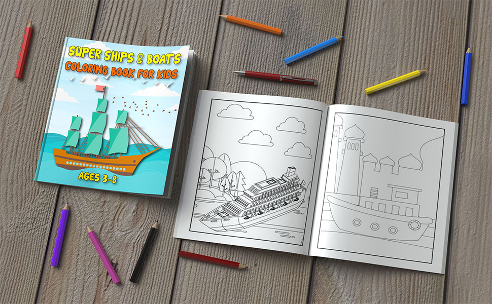 SUPER SHIPS & BOATS COLORING BOOK FOR KIDS AGES 3-8: Easy and Fun ...