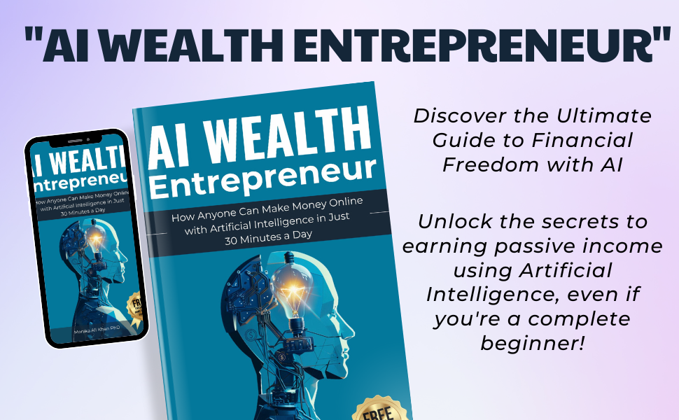 AI Wealth Entrepreneur: How Anyone Can Make Money Online with Artificial Intelligence in Just 30 ...
