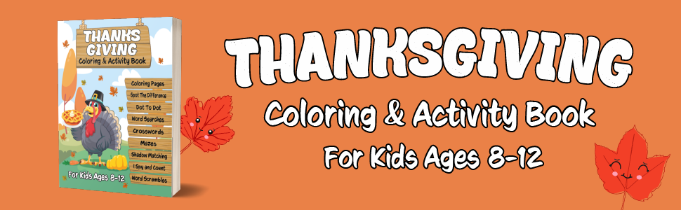 Thanksgiving Coloring & Activity Book for Kids Ages 8-12: 100+ Engaging ...