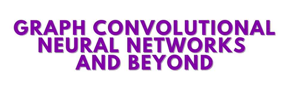 Graph Convolutional Neural Networks and Beyond: Exploring Advanced Techniques in Applied Machine ...
