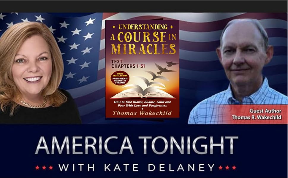 Understanding A Course In Miracles Text Chapters 1-31: How to End Blame, Shame, Guilt and Fear ...