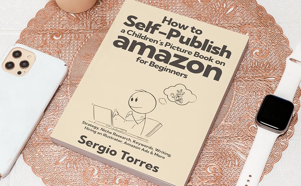 How to Self-Publish a Children’s Picture Book on Amazon for Beginners: Strategy, Niche Research ...