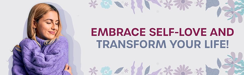 Self-Love Guide Book for Women: Learn How to Find Happiness, Create A Healthy Lifestyle and ...