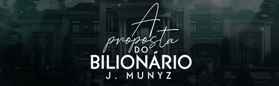 Amazon.com.br eBooks Kindle: A Proposta do Bilionário, Munyz, J