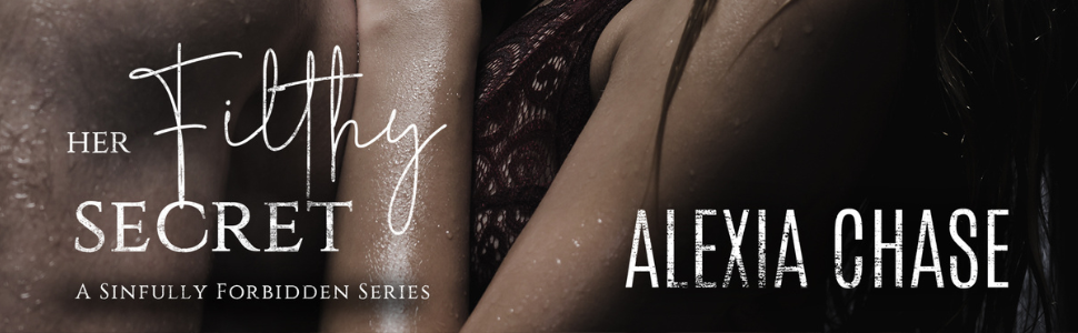 Amazon.com: Her Filthy Secret (A Sinfully Forbidden Series Book 5) eBook : Chase, Alexia ...
