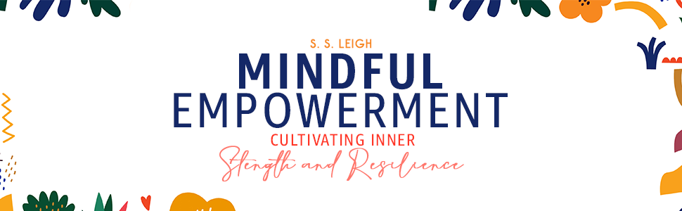 Amazon.com: Mindful Empowerment: Cultivating Inner Strength and Resilience: Nurturing Self ...
