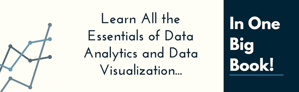Data Analytics, Data Visualization & Communicating Data: 3 books in 1 ...