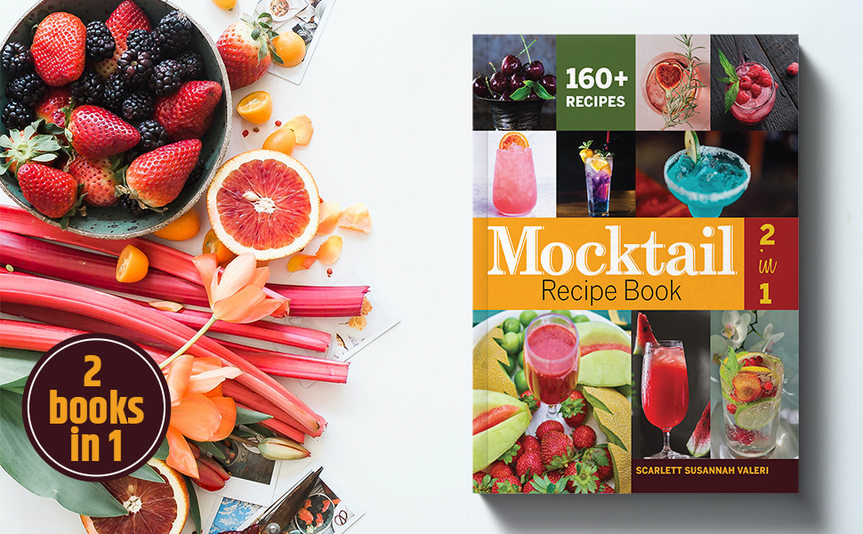 Mocktail Recipe book: 160+ Non-Alcoholic, Zero proof drinks, punches, and shrubs: Valeri ...