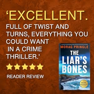 The Liar's Bones: A completely unputdownable crime thriller set in the Scottish Highlands (A ...