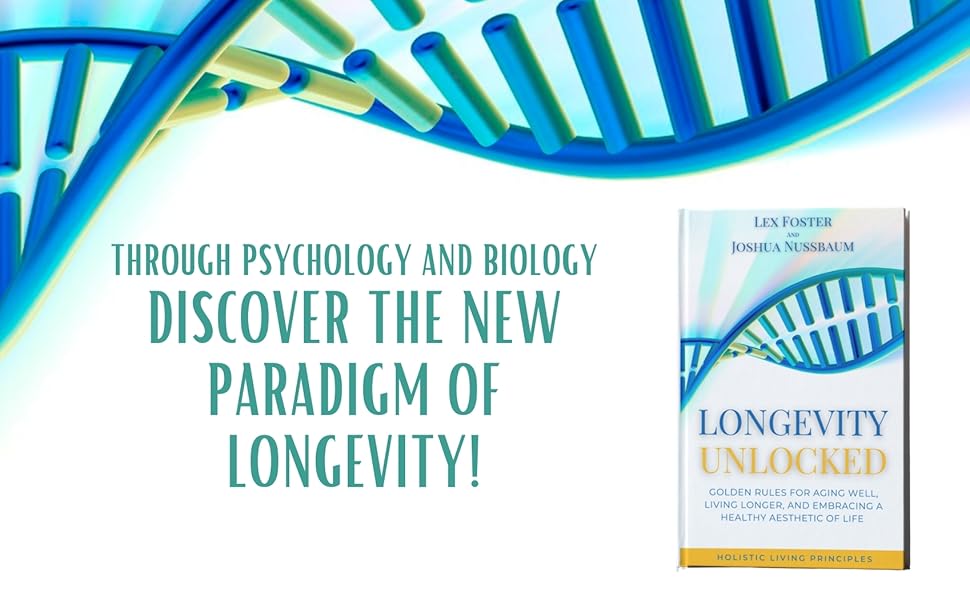 Amazon.com: Longevity Unlocked: Golden Rules for Aging Well, Living Longer, and Embracing a ...