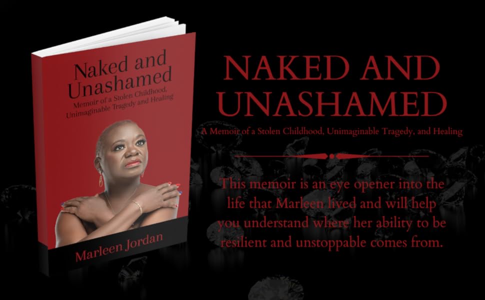 Naked and Unashamed: A Memoir of a Stolen Childhood, Unimaginable Tragedy, and Healing: Jordan ...