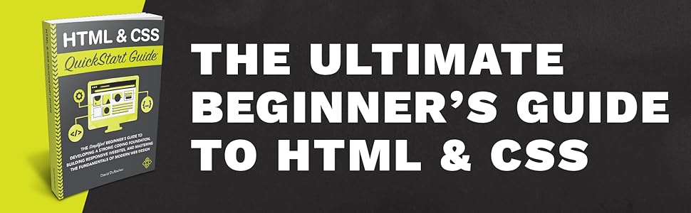 HTML and CSS QuickStart Guide: The Simplified Beginners Guide to Developing a Strong Coding ...