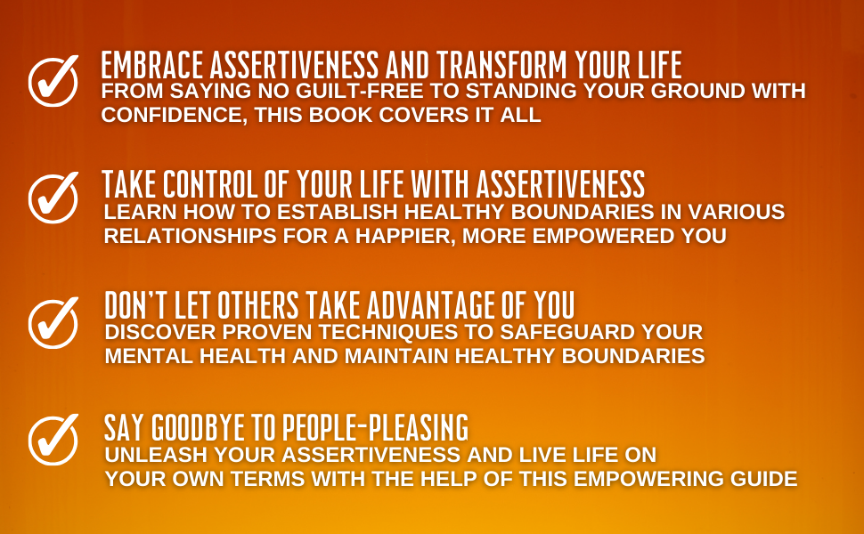 Assertiveness: How to Set Boundaries, Stop People Pleasing, and Command Respect through ...