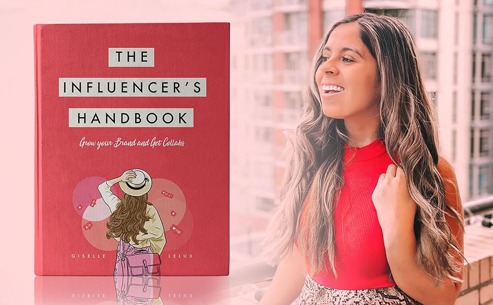 The Influencer's Handbook: Grow & Monetize Your Social Media Following Through Great Branding ...