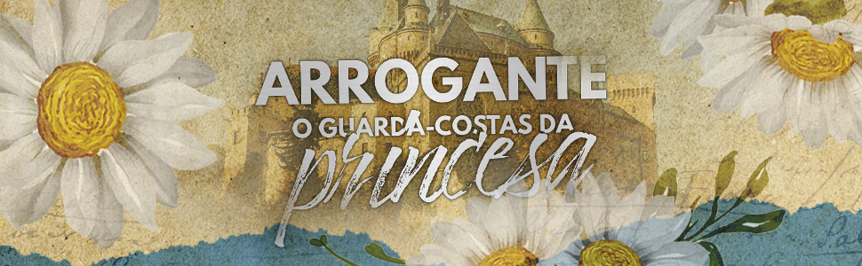 ARROGANTE : O GUARDA-COSTAS DA PRINCESA eBook : Travalon, Yule : Amazon.com.br: Loja Kindle