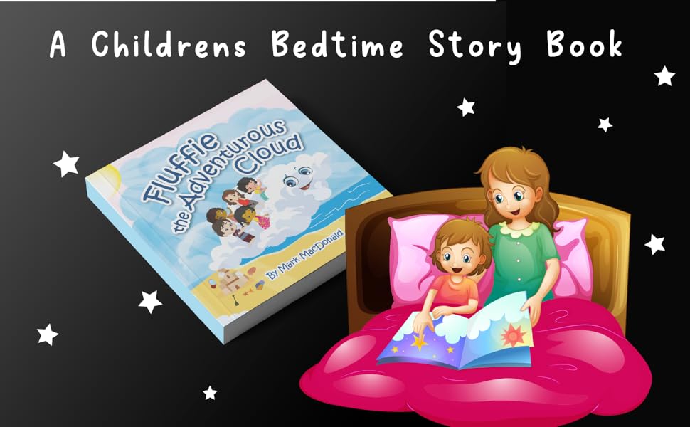 FLUFFIE THE ADVENTUROUS CLOUD: A Children's Bedtime Story Book: MacDonald, Mark: 9798396349537 ...