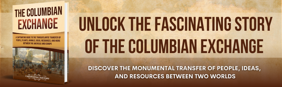 The Columbian Exchange: A Captivating Guide to the Transatlantic ...