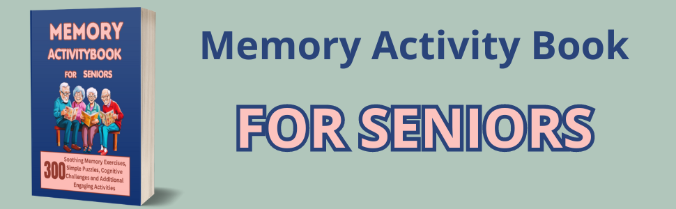 Memory Activity Book for Seniors: 300 Soothing Memory Exercises, Simple Puzzles, Cognitive ...