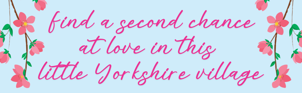 Amazon.com: Little Village of Second Chances: An utterly feel-good romance set in Yorkshire ...