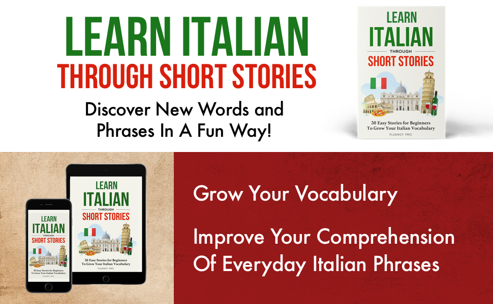 Learn Italian Through Short Stories: 30 Easy Stories for Beginners To ...