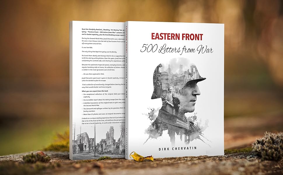 Eastern Front – 500 Letters from War: The true Story of a German Soldier's incredible Journey in ...