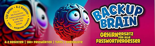 BACKUP-BRAIN - Passwort Buch als Gehirnersatz für Passwortvergesser | 120 Seiten DIN A5 mit ABC ...