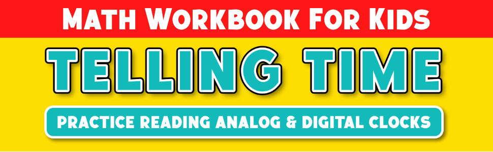 Math Workbook For Kids - Telling Time - Practice Reading Analog ...