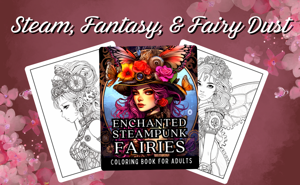 Amazon.com: Enchanted Steampunk Fairies Coloring Book for Adults: A ...