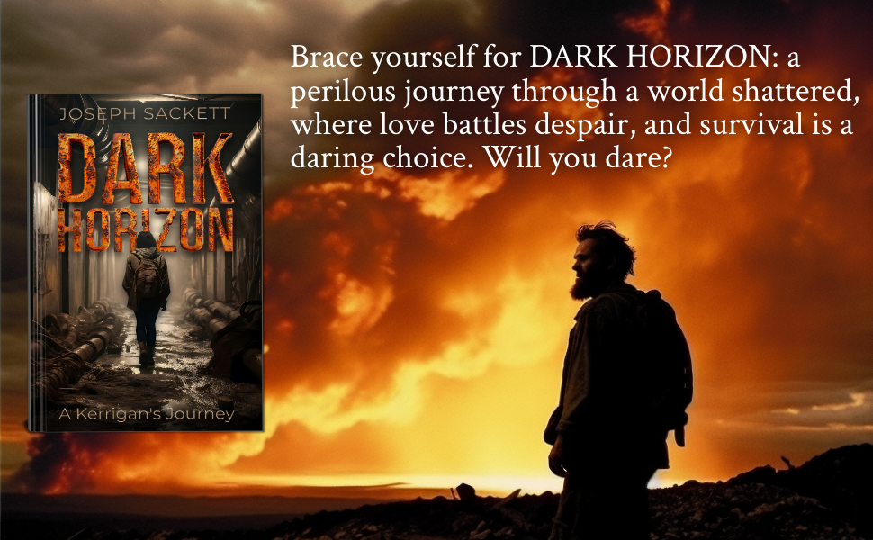 Dark Horizon: A Kerrigan's Journey (Dark Skies: A Kerrigan Survival Saga): Sackett, Joseph ...