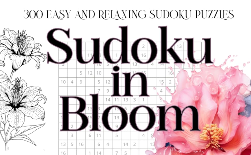 Sudoku in Bloom: 300 Easy and Relaxing Sudoku Puzzles: Books, Gellybean ...