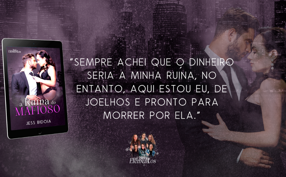 A Ruína do Mafioso: Os Seis Elementos eBook : Bidoia, Jess: Amazon.com.br: Livros